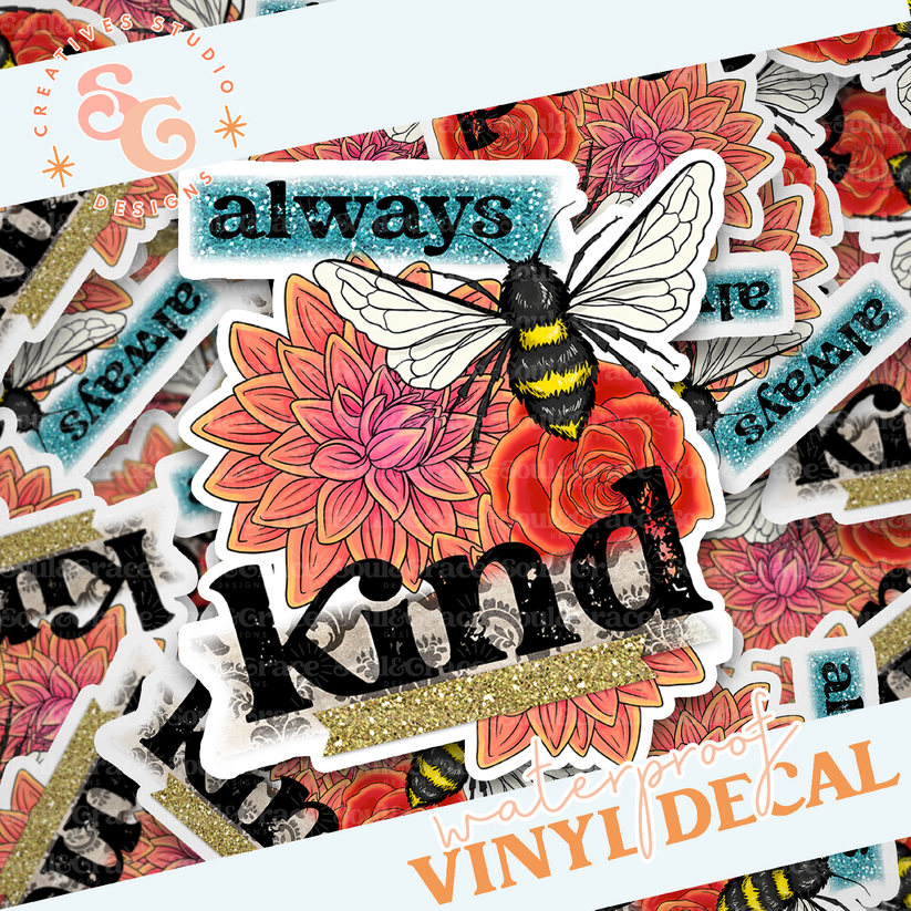 Always Bee Kind Vinyl Decal – Soul & Grace Designs