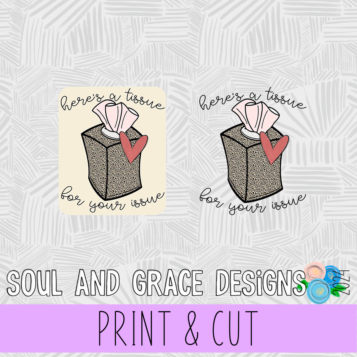 Here's a Tissue For Your Issue – Soul & Grace Designs