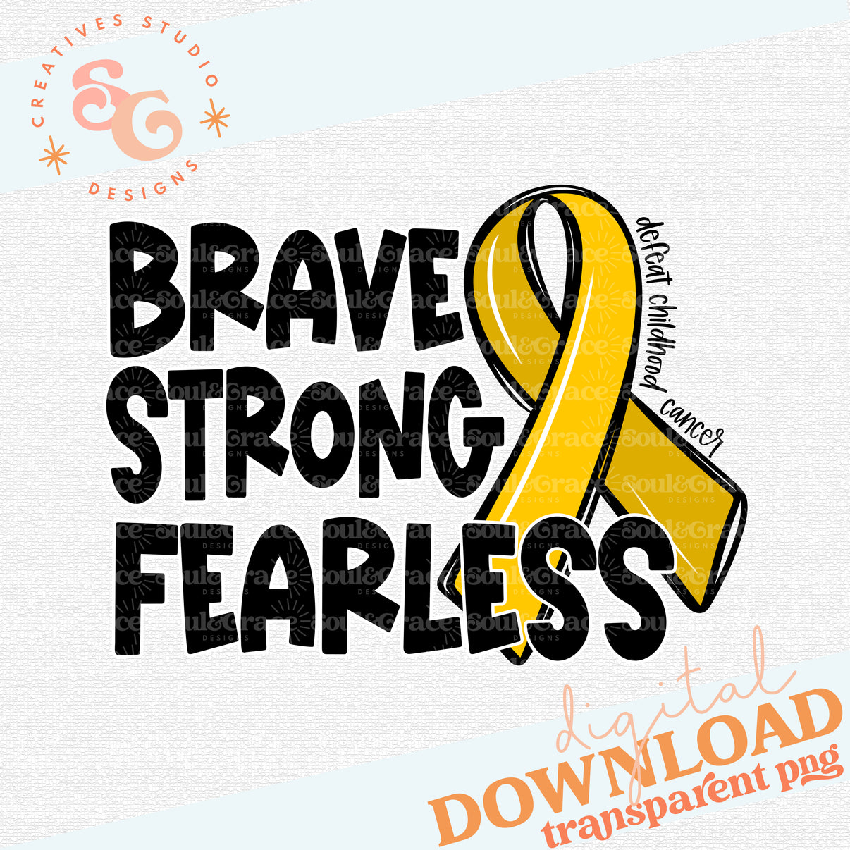 Strong Brave Fearless - Childhood Cancer Awareness – Soul & Grace Designs