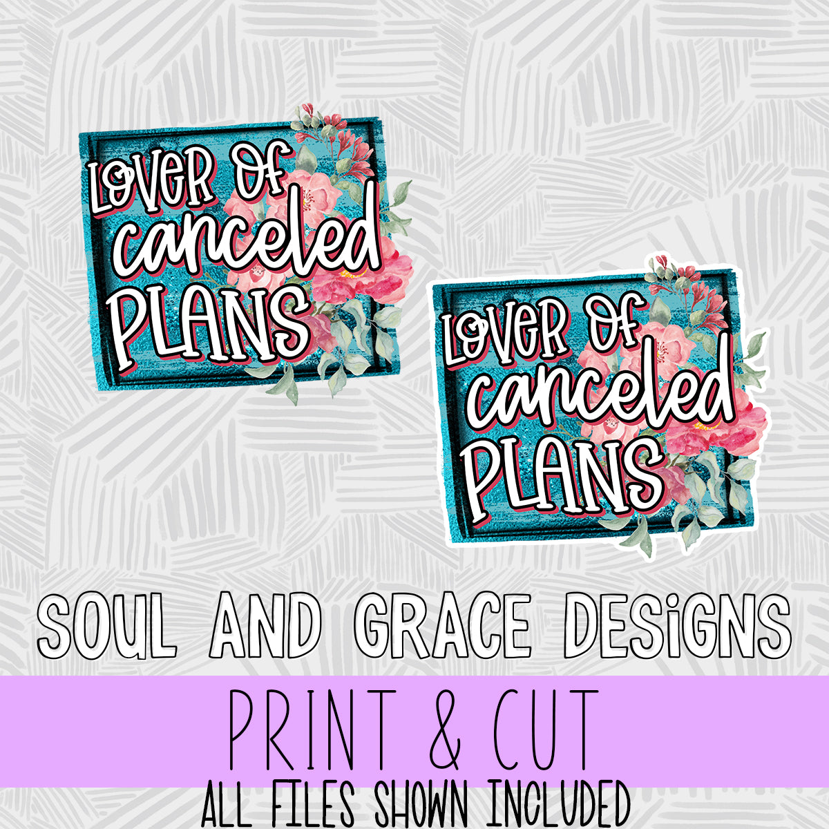 Lover of Canceled Plans[Print and Cut Design] – Soul & Grace Designs